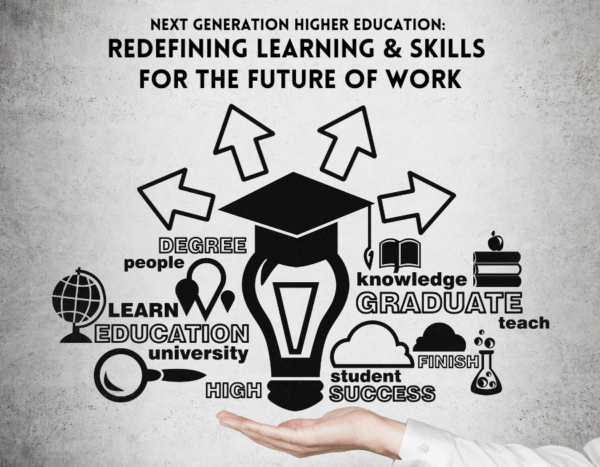 Next Generation Higher Education: Redefining Learning & Skills for the ...