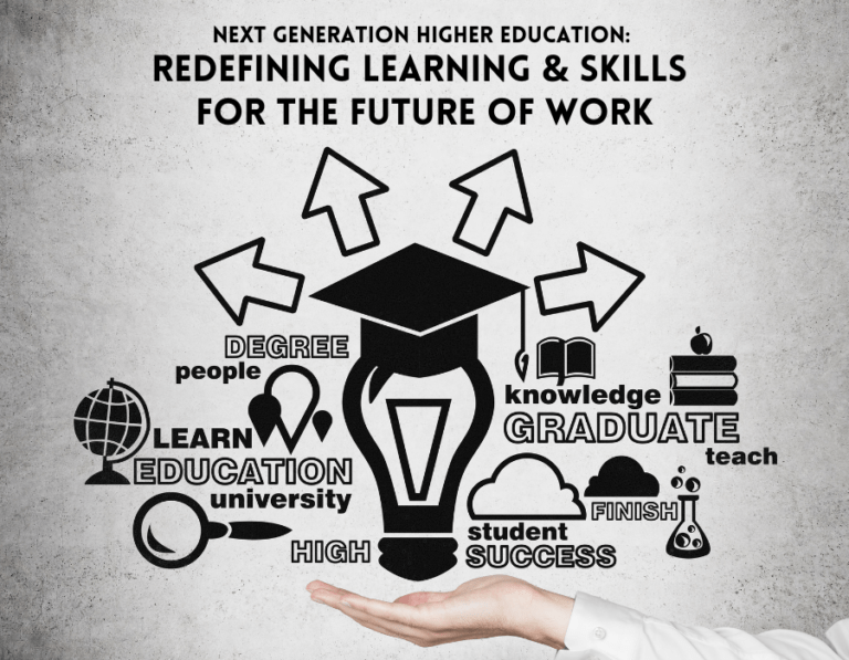 Next Generation Higher Education: Redefining Learning & Skills for the ...